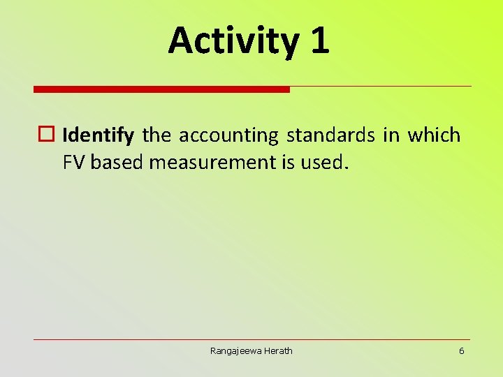 FAIR VALUE ACCOUNTING SLFRF 13 Rangajewa Herath B