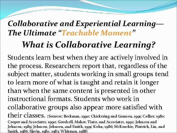 Collaborative and Experiential LearningThe Ultimate Teachable Moment C