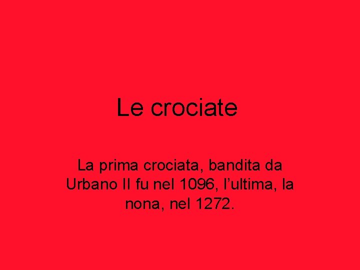 Le crociate La prima crociata bandita da Urbano