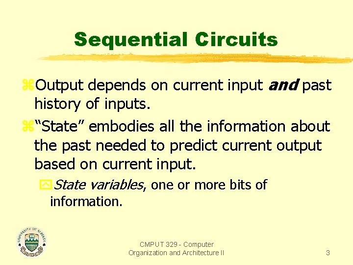 CMPUT 329 Fall 2003 Topic B Clocked Sequential