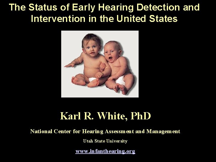 The Status of Early Hearing Detection and Intervention