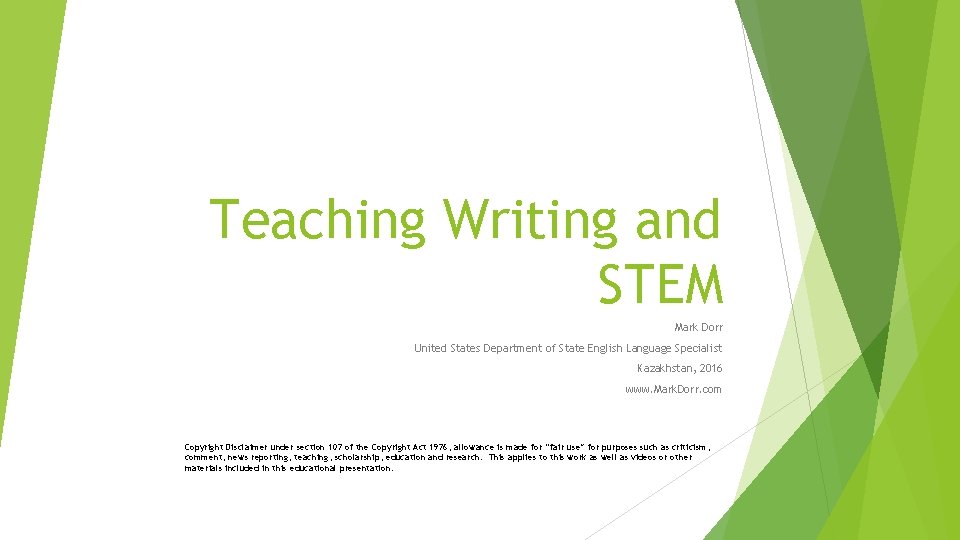 Teaching Writing and STEM Mark Dorr United States