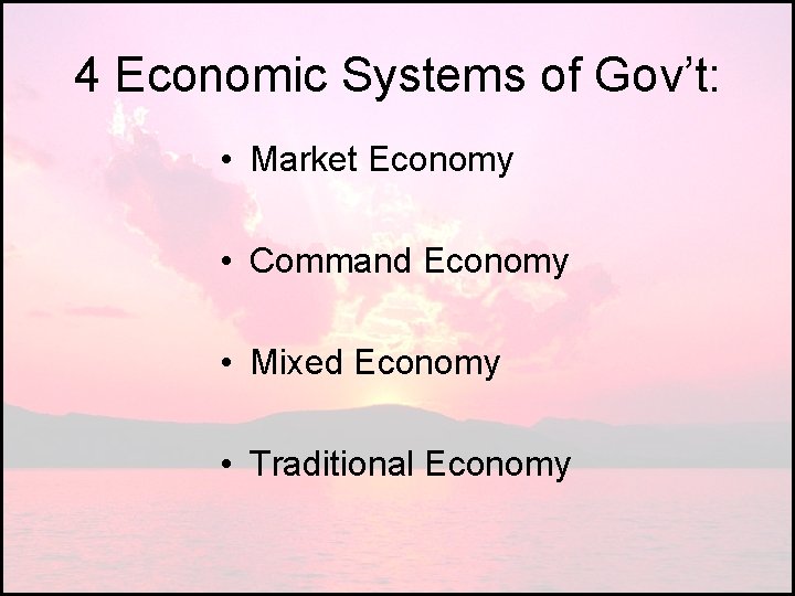 4 Economic Systems of Govt Market Economy Command