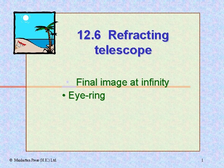 12 6 Refracting telescope Final image at infinity