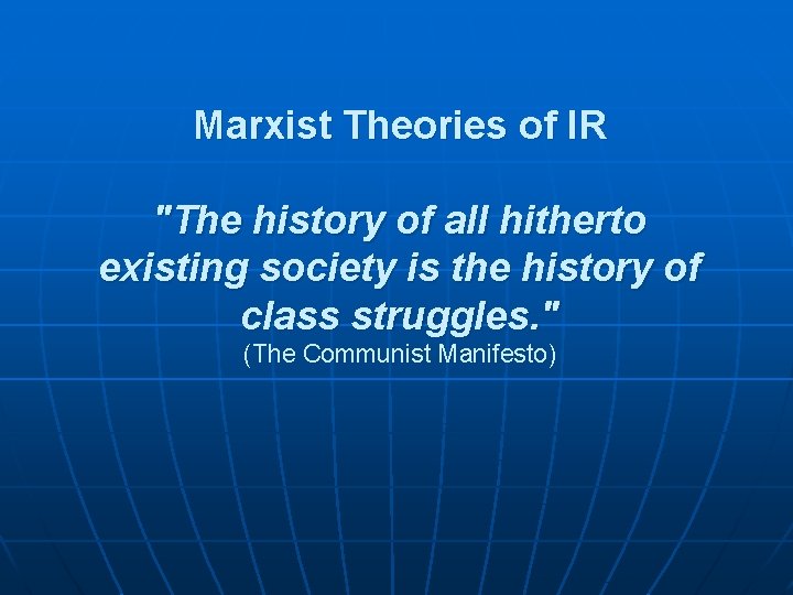 Marxist Theories of IR The history of all
