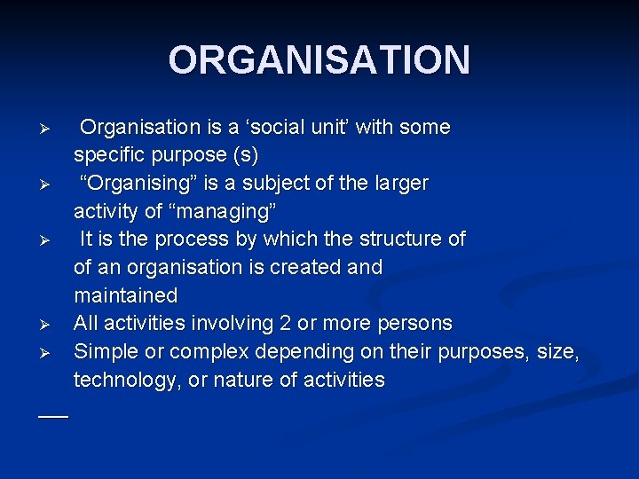 ORGANISATION DEVELOPMENT ORGANISATION Organisation is a social unit
