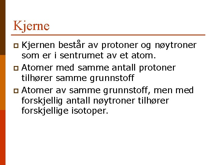ATOMER Hvordan er et atom bygd opp Atom