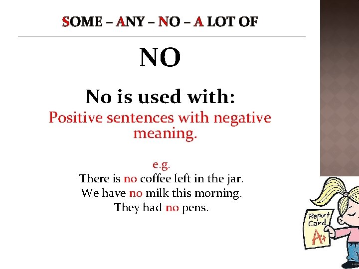 COUNTABLE AND UNCOUNTABLE NOUNS Some Any No A