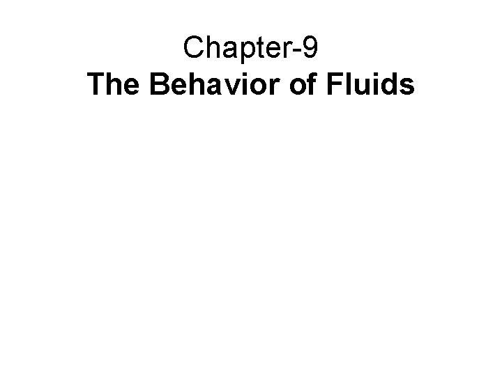 Chapter9 The Behavior of Fluids Outline 1 Pressure