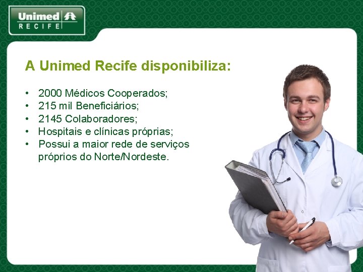 UNIMED RECIFE APRESENTAO INSTITUCIONAL O que a Unimed