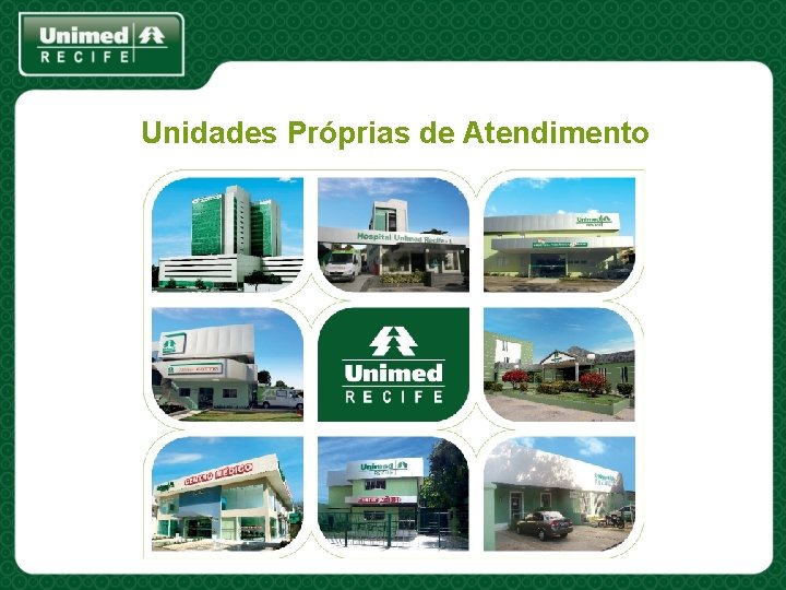 UNIMED RECIFE APRESENTAO INSTITUCIONAL O que a Unimed