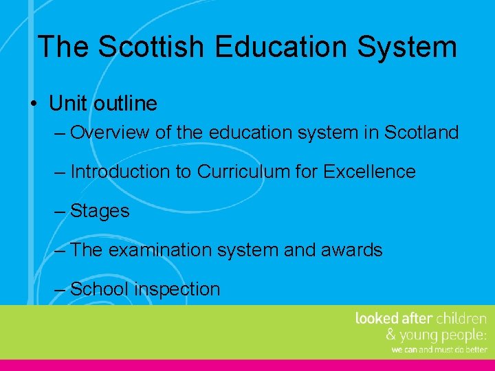 The Scottish Education System Unit outline Overview of