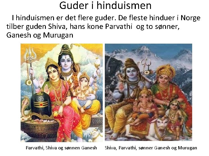 Hinduisme De skalte fremmede religionene er ikke like