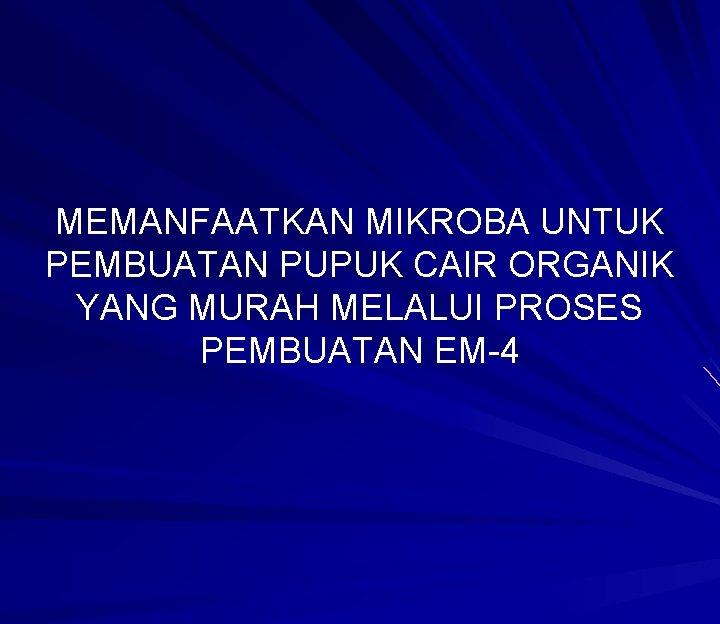 MEMANFAATKAN MIKROBA UNTUK PEMBUATAN PUPUK CAIR ORGANIK YANG