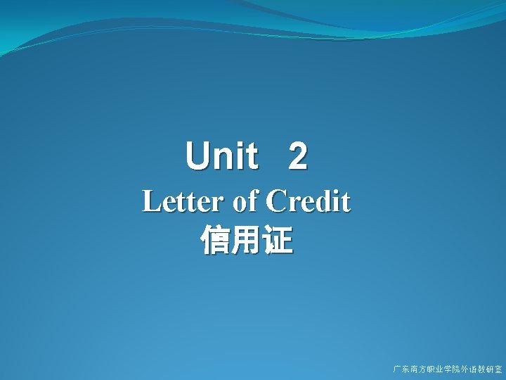 Unit 2 Letter of Credit Definition of LC