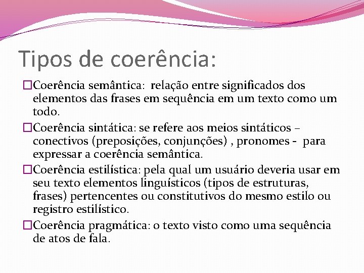 PRODUZINDO UM TEXTO NARRATIVO Coerncia textual Coerncia textual