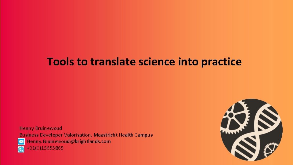 Tools to translate science into practice Henny Bruinewoud