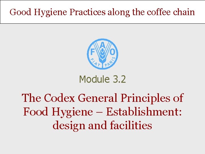 Good Hygiene Practices along the coffee chain Module