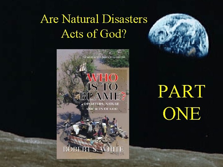 Are Natural Disasters Acts of God PART ONE