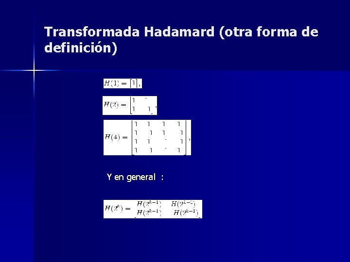 OTRAS TRANSFORMADAS ESPECTRALES DISCRETAS Transformada Discreta de Fourier
