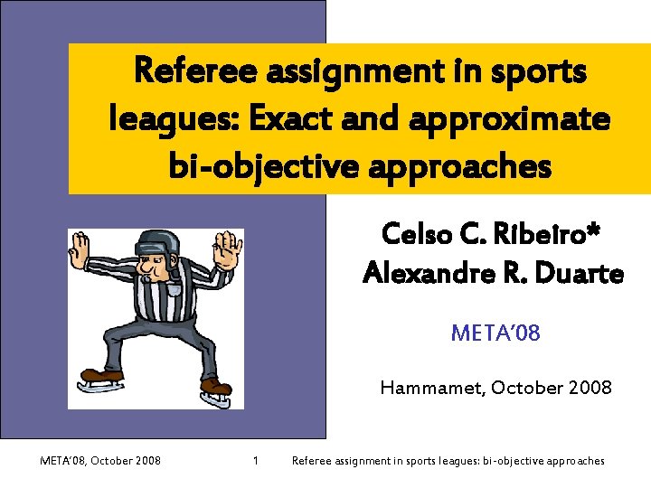 Referee assignment in sports leagues Exact and approximate