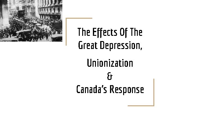 The Effects Of The Great Depression Unionization Canadas