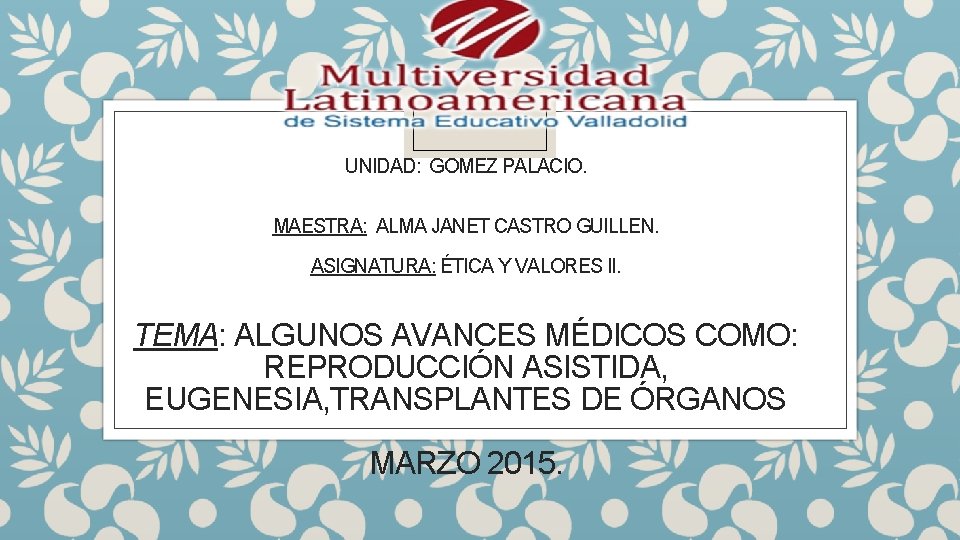 UNIDAD GOMEZ PALACIO MAESTRA ALMA JANET CASTRO GUILLEN