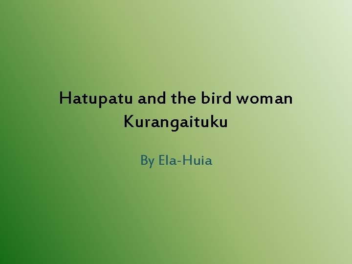 Hatupatu and the bird woman Kurangaituku By ElaHuia