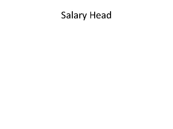 Salary Head Essential norms of salary income Relationship