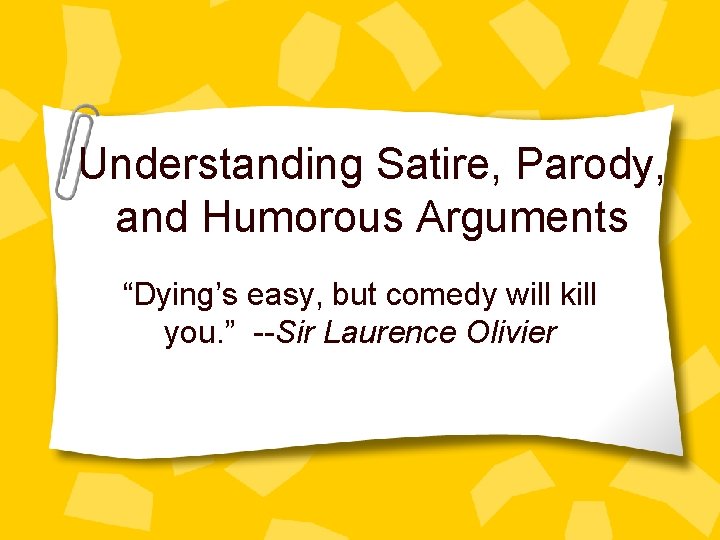Understanding Satire Parody and Humorous Arguments Dyings easy