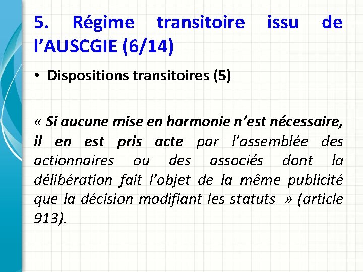 IMMATRICULATION DES COMMERANTS ET HARMONISATION DES STATUTS SOCIAUX
