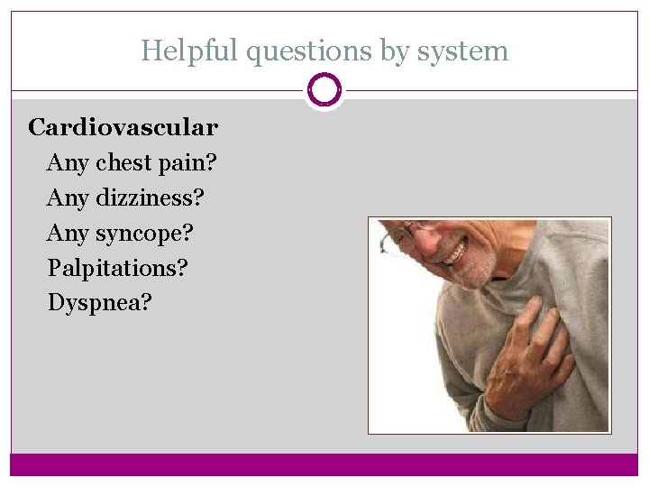 Review of Systems ROS SYSTEMATIC PROBLEM ASSESSMENT SUBJECTIVE