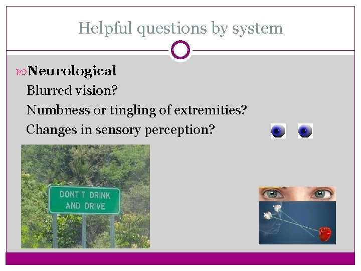 Review of Systems ROS SYSTEMATIC PROBLEM ASSESSMENT SUBJECTIVE