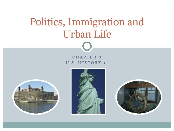 Politics Immigration and Urban Life CHAPTER 8 U