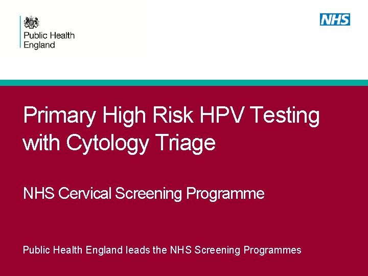 Primary High Risk HPV Testing with Cytology Triage