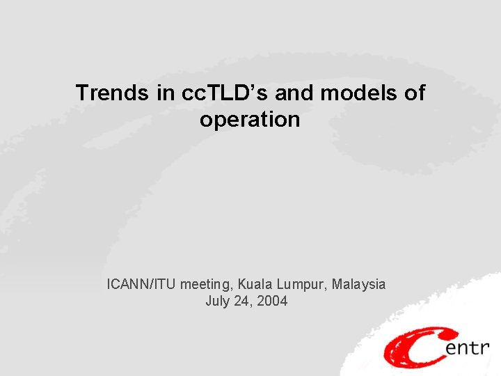 Trends in cc TLDs and models of operation