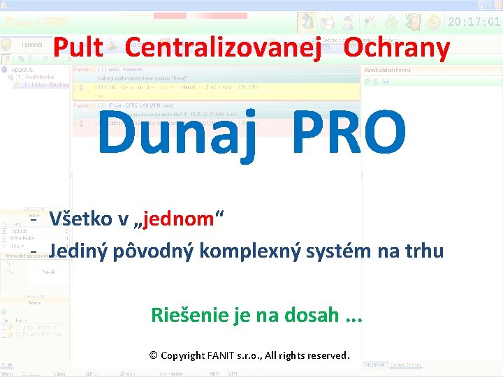 Pult Centralizovanej Ochrany Dunaj PRO Vetko v jednom