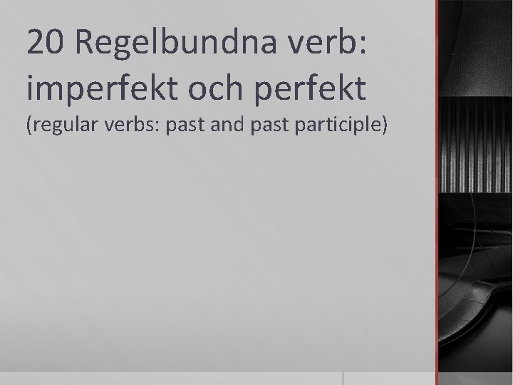 20 Regelbundna verb imperfekt och perfekt regular verbs