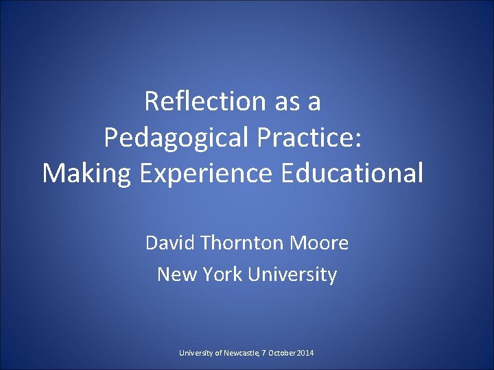 Reflection as a Pedagogical Practice Making Experience Educational