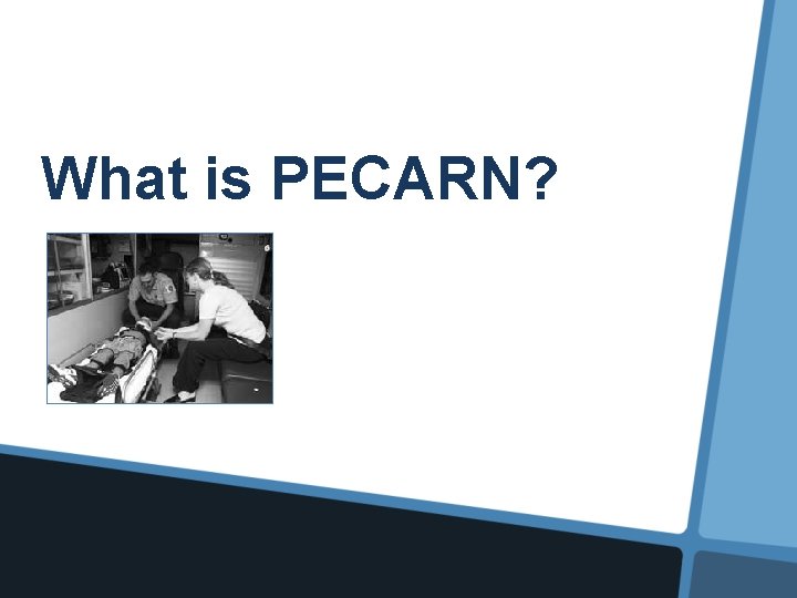 What is PECARN PECARN Pediatric Emergency Care Applied