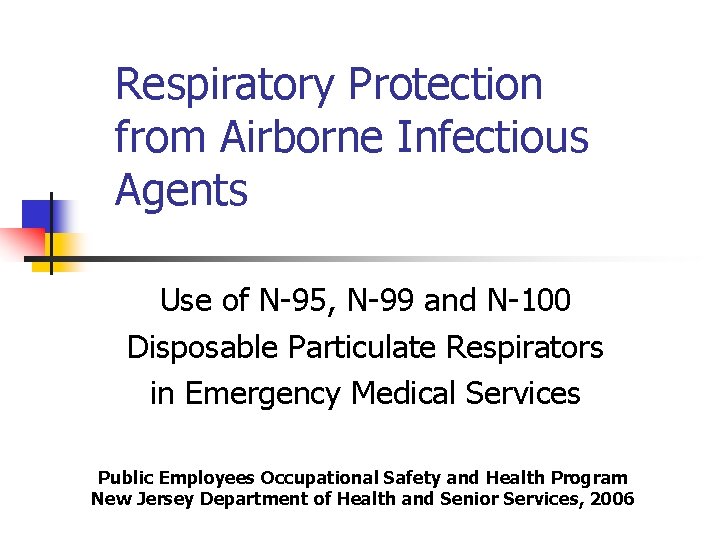 Respiratory Protection from Airborne Infectious Agents Use of