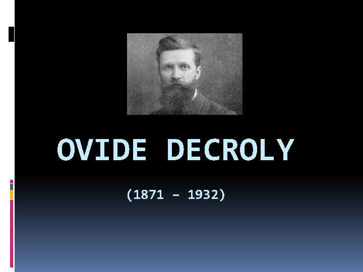 OVIDE DECROLY 1871 1932 Pedagogo Psiclogo Medico y