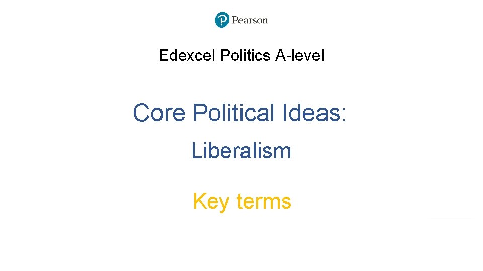 Edexcel Politics Alevel Core Political Ideas Liberalism Key