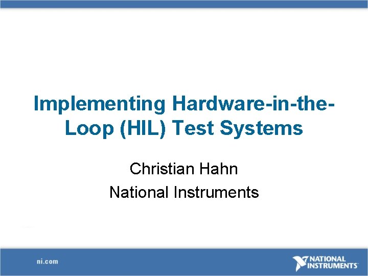 Implementing Hardwareinthe Loop HIL Test Systems Christian Hahn