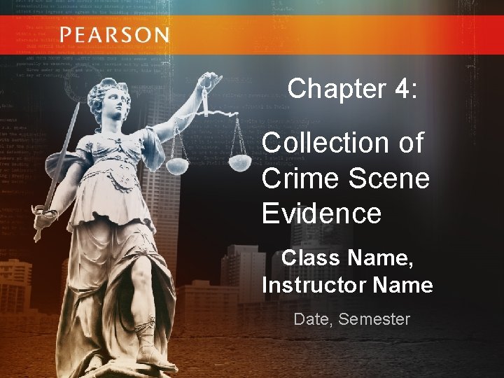 Chapter 4 Collection of Crime Scene Evidence Class
