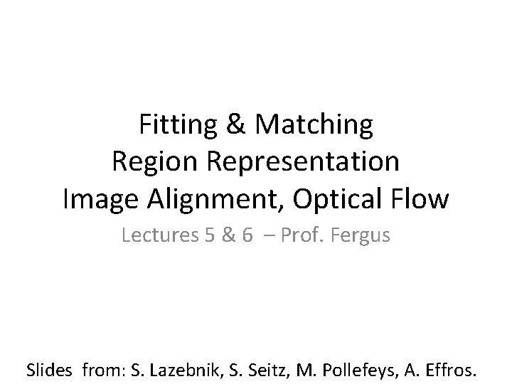 Fitting Matching Region Representation Image Alignment Optical Flow