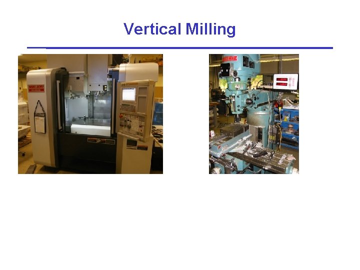 Vertical Milling Doing Vertical Milling Select stock material