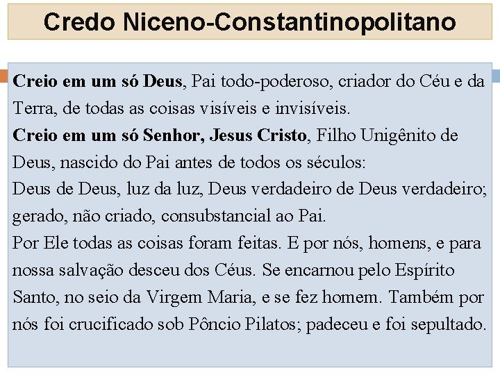 Credo NicenoConstantinopolitano Creio em um s Deus Pai