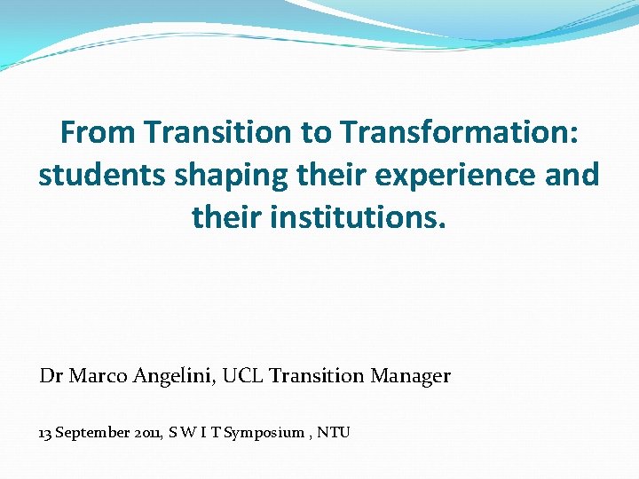 From Transition to Transformation students shaping their experience