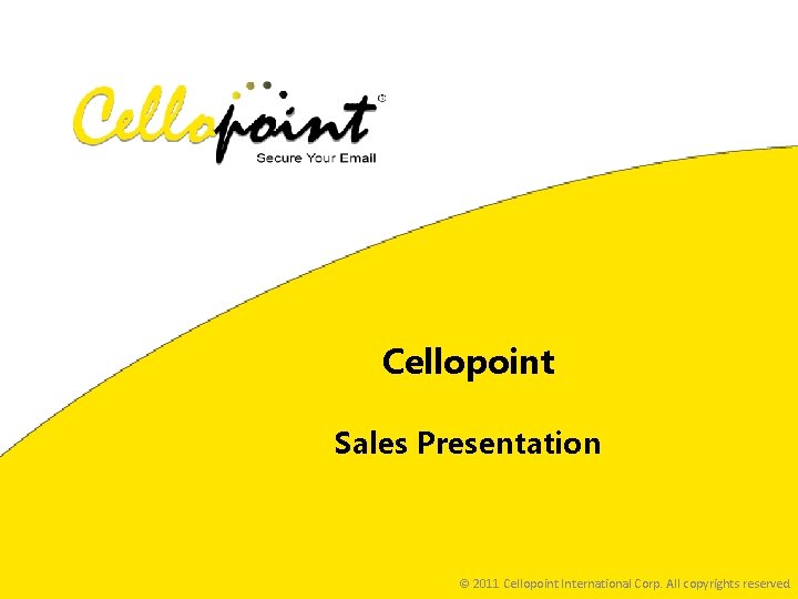 Cellopoint Sales Presentation 2010 Cellopoint 2011 Cellopoint International